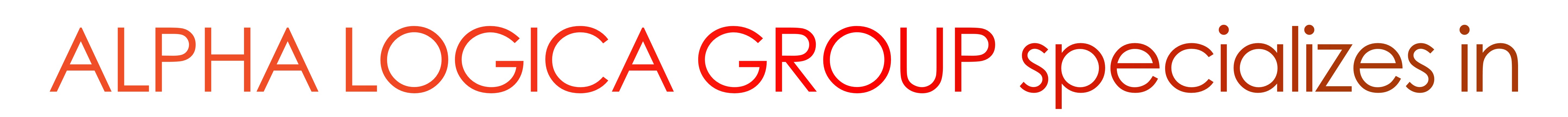 ALPHA LOGICA GROUP specializes in - Alpha Logica